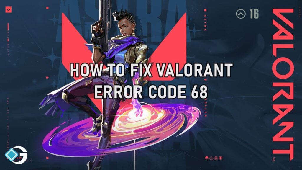 How To Fix VALORANT Error Code 68 in 2022 - GameRiv