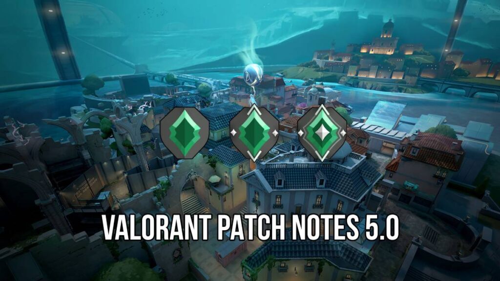 VALROANT Patch Notes 5.0: New Map Pearl, New Ascendant Rank Tier, Split ...