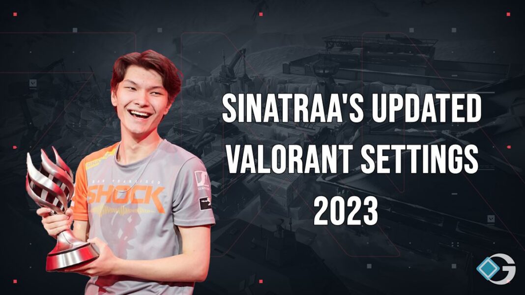 Sinatraa’s Updated VALORANT Settings in 2023: Video Settings, Keybinds ...