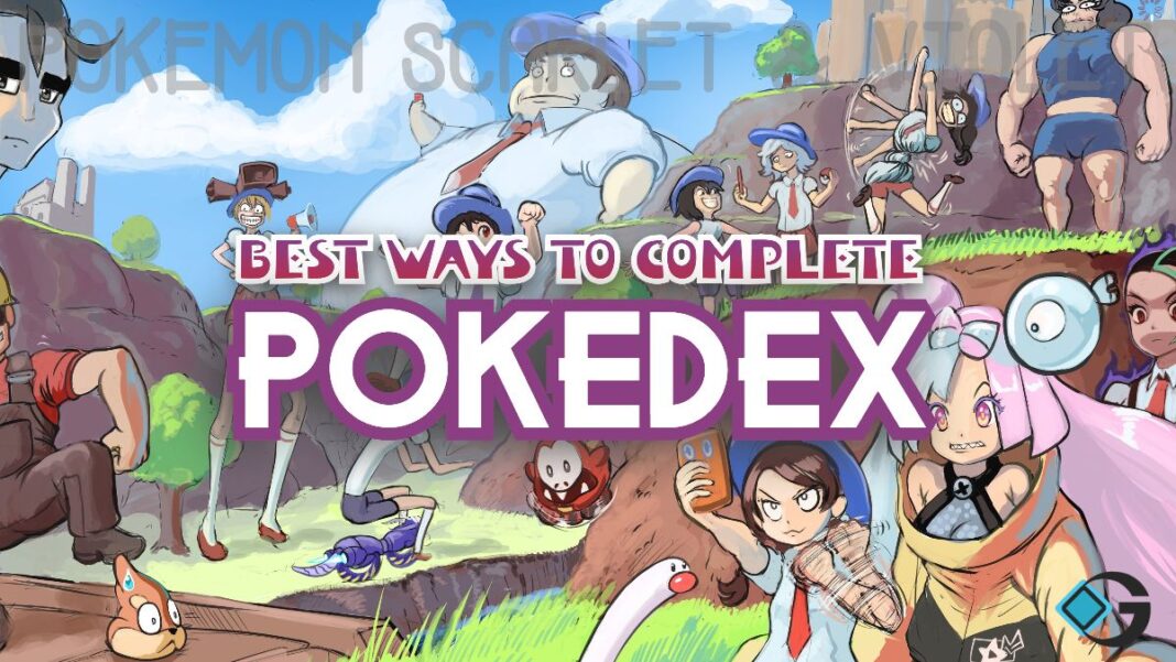 Pokemon Scarlet and Violet: Best Ways to 100% Complete Pokedex - GameRiv